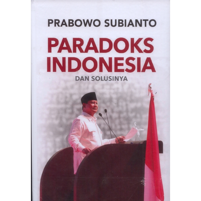 Jual Prabowo Subianto Paradoks Indonesia dan Solusinya | Shopee Indonesia