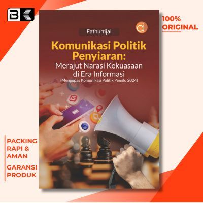 Jual Buku Komunikasi Politik Penyiaran Merajut Narasi Kekuasaan di Era Informasi (Mengupas ...