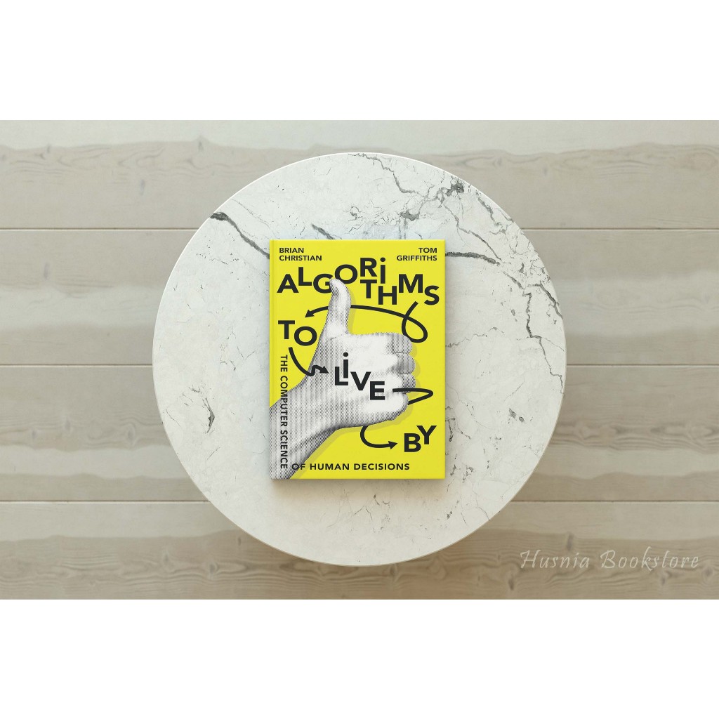 Jual Buku Algorithms to Live By The Computer Science of Human Decisions ...