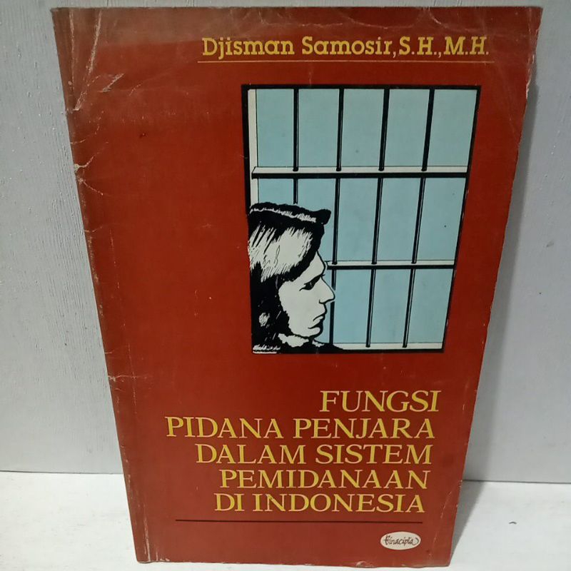 Jual Buku Original FUNGSI PIDANA PENJARA DALAM SISTEM PEMIDANAAN DI INDONESIA - DJISMAN SAMOSIR ...