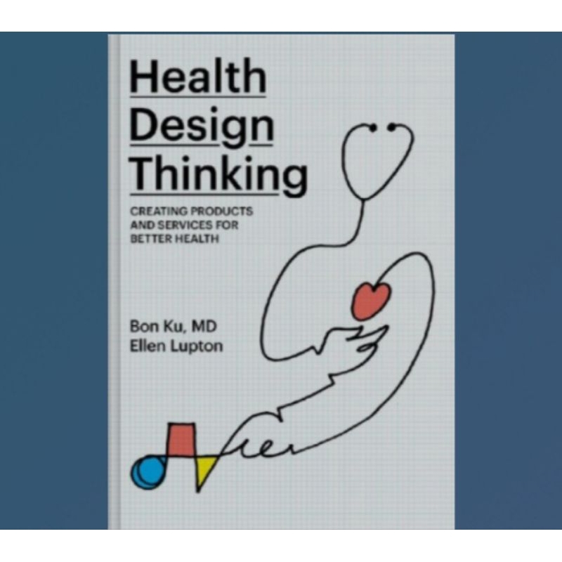 Jual Buku Health Design Thinking: Creating Products and Services for ...