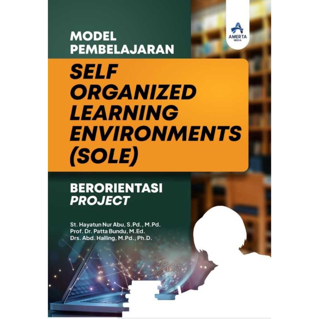 Jual Buku Model Pembelajaran Self Organized Learning Environment (SOLE) Berorientasi Project ...