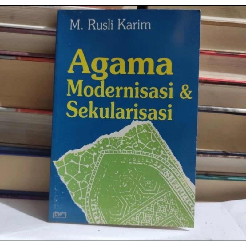 Jual M. RUSLI KARIM - AGAMA MODERNISASI & SEKULARISASI | Shopee Indonesia