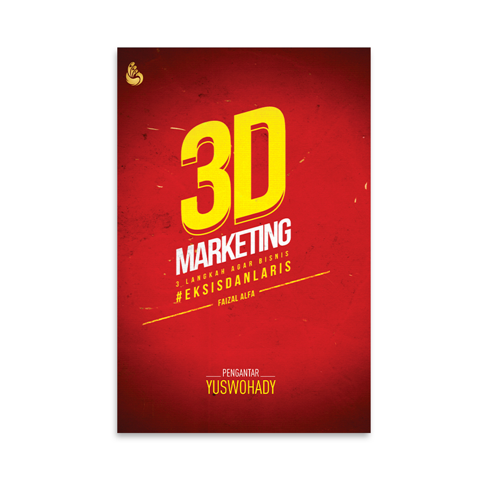 Jual Buku 3D Marketing: 3 Langkah Agar Bisnis Eksis dan Laris - Faizal ...