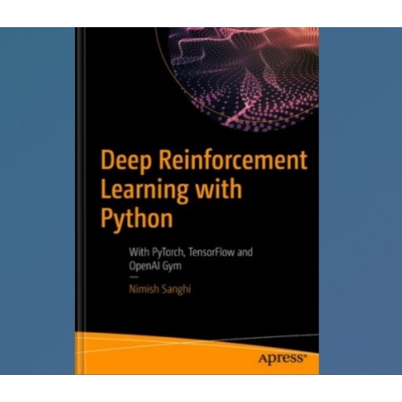 Jual Buku Deep Reinforcement Learning with Python : with Pytorch, Tensorflow and OpenAI Gym ...