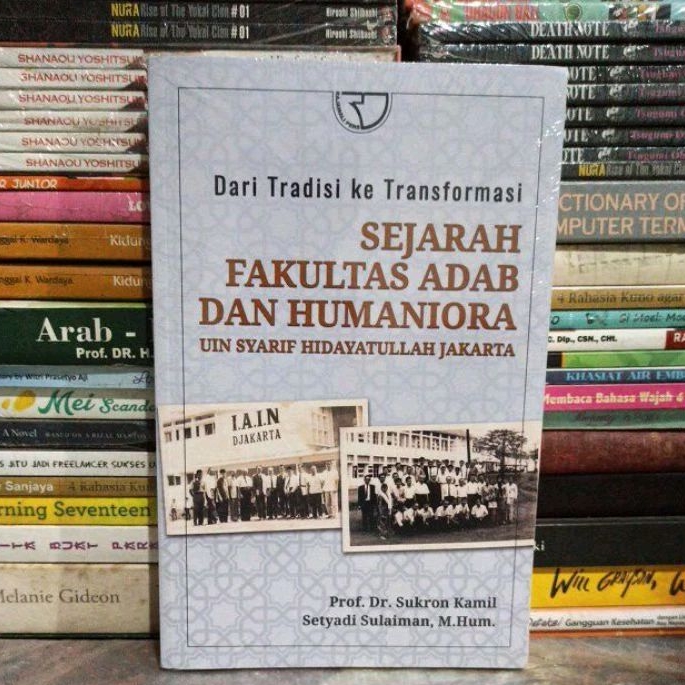 Jual Buku Original Dari Tradisi Ke Transformasi SEJARAH FAKULTAS ADAB DAN HUMANIORA UIN SYARIF ...