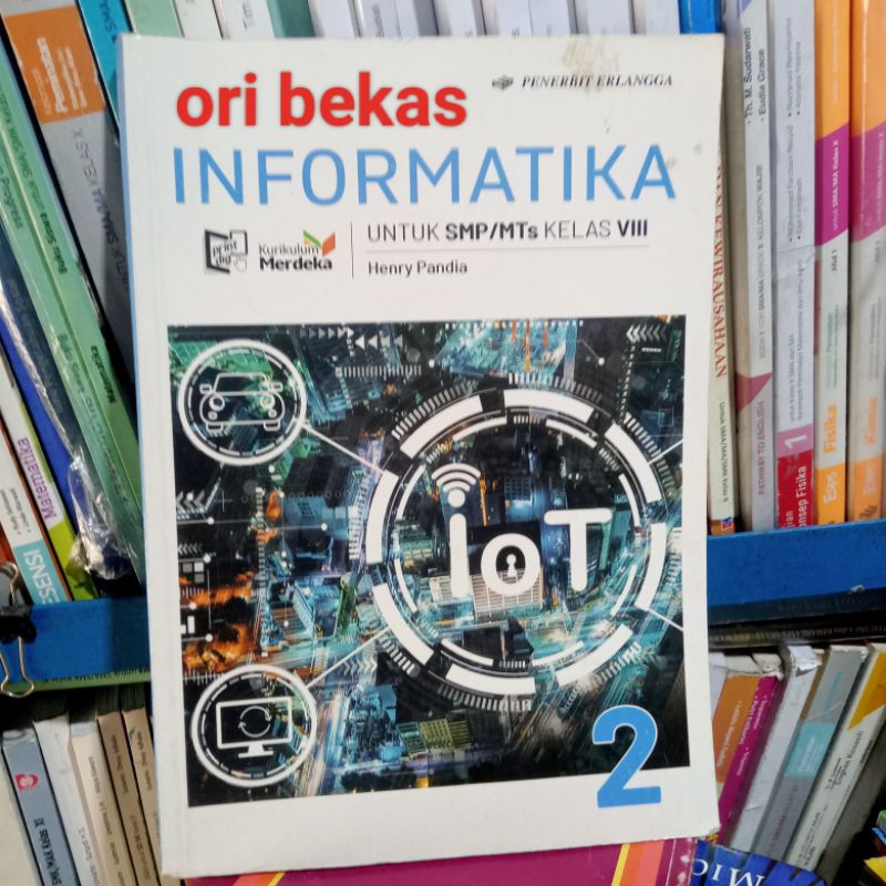 Jual Buku INFORMATIKA Kurikulum MERDEKA untuk SMP/MTs KELAS VIII 2 - Henry Pandia Penerbit ...