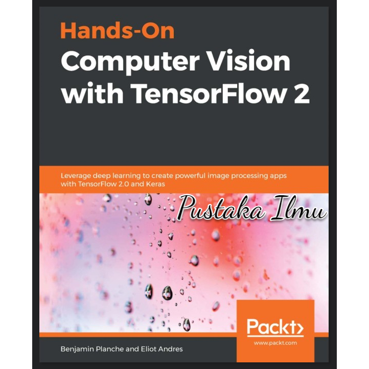 Jual PDF Buku HANDS-ON computer vision tensorflow 2 - by Benjamin Planche | Shopee Indonesia