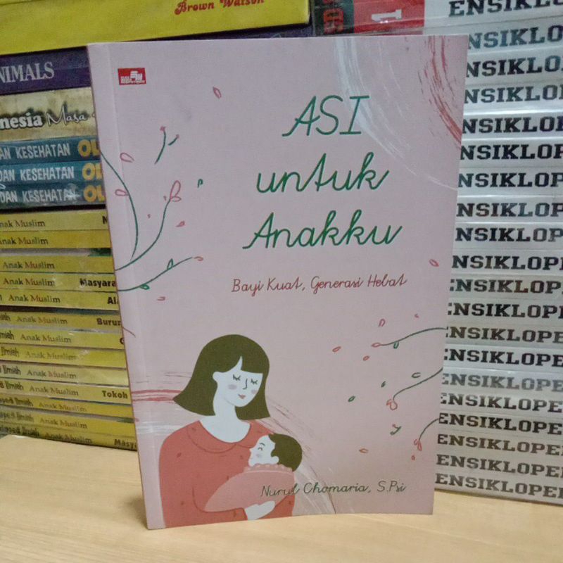 Jual Buku Original ASI UNTUK ANAKKU Bayi Kuat, Generasi Hebat Elex Media Komputindo | Shopee ...