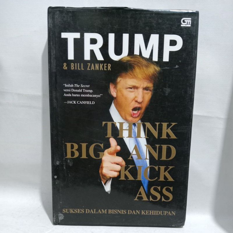 Jual Buku Trump Dan Bill Zanker Think Big And Kick Ass Sukses Dalam ...