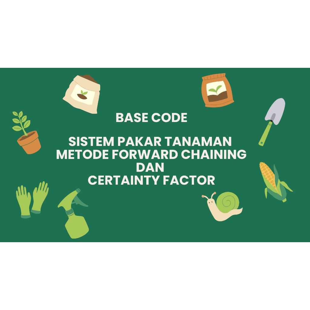Jual Base Code Sistem Pakar Penyakit Tanaman Metode Forward Chaining dan Certainty Factor ...