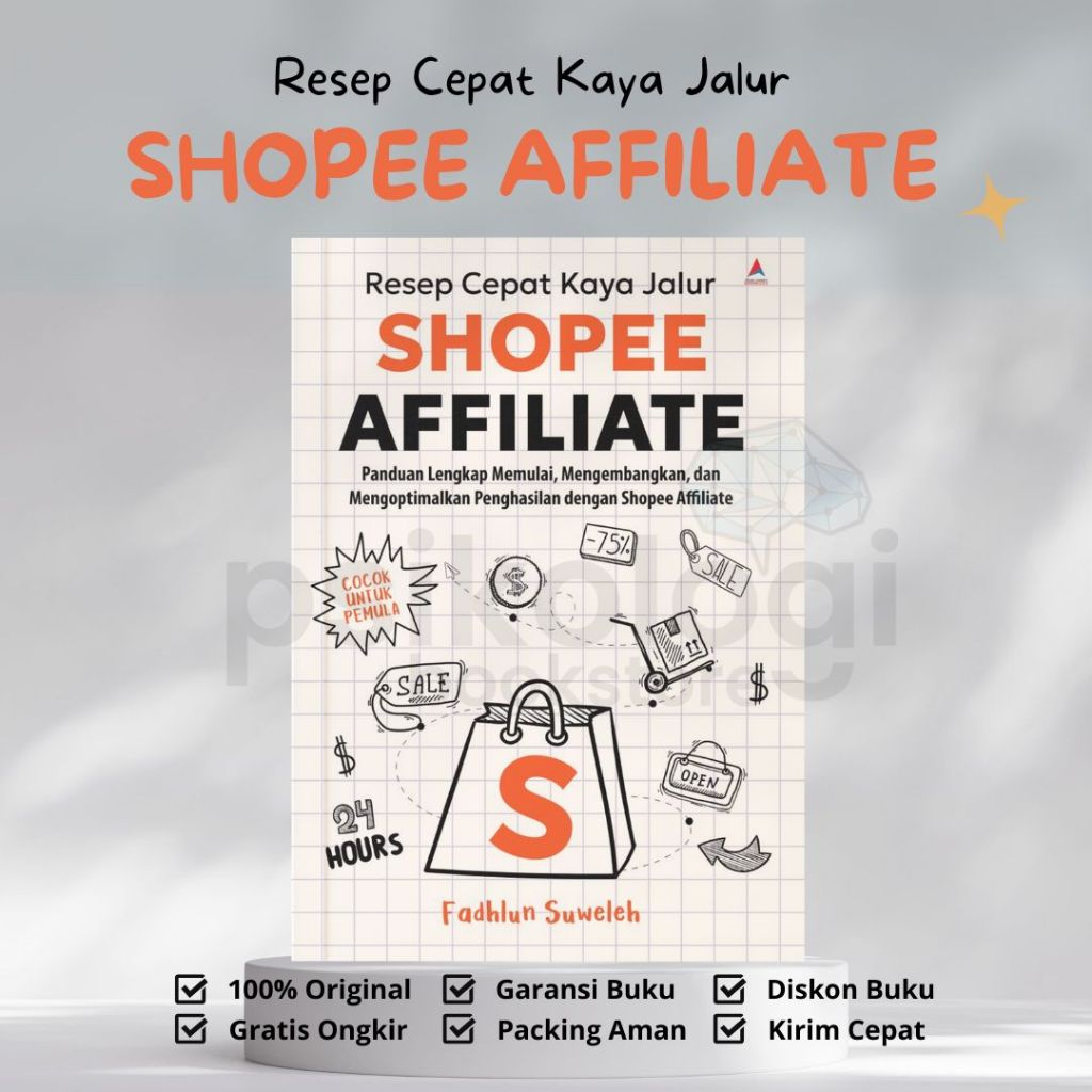 Jual Buku Resep Cepat Kaya Jalur Shopee Affiliate : Panduan Lengkap Memulai, Mengembangkan, Dan ...