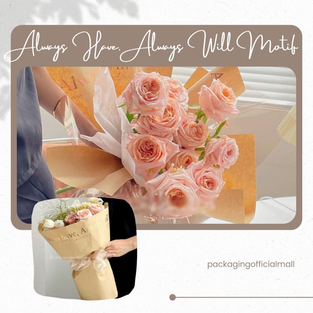 Jual ALWAYS HAVE ALWAYS WILL MOTIF / CELLOPHANE / FLORIST PAPER ...