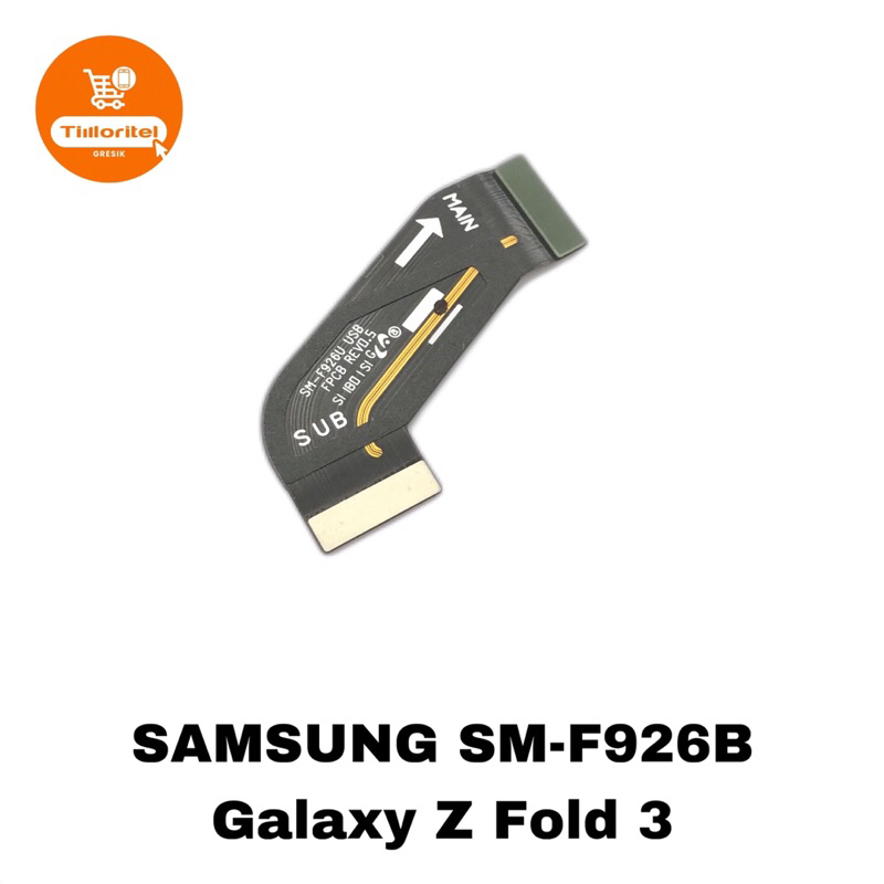 Jual FLEXIBLE MAIN BOARD SAMSUNG GALAXY Z FOLD 3 (5G) / FLEKSIBEL MESIN TENGAH SAMSUNG SM-F926B ...