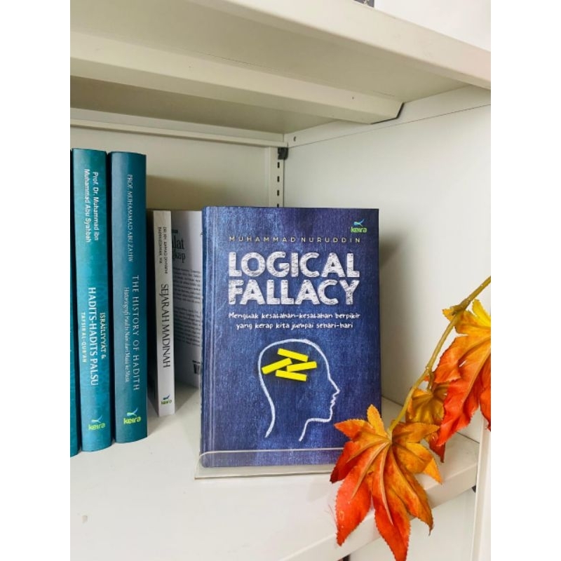 Jual Logical Fallacy (Menguak Kesalahan-Kesalahan Berpikir yang Kerap ...