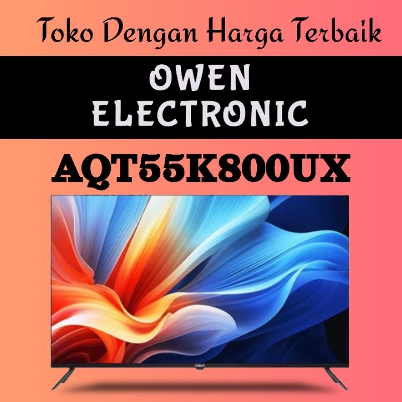 Jual AQUA 55 inch 4K UHD GOOGLE SMART TV AQT55K800EUX / 55K800EUX ...