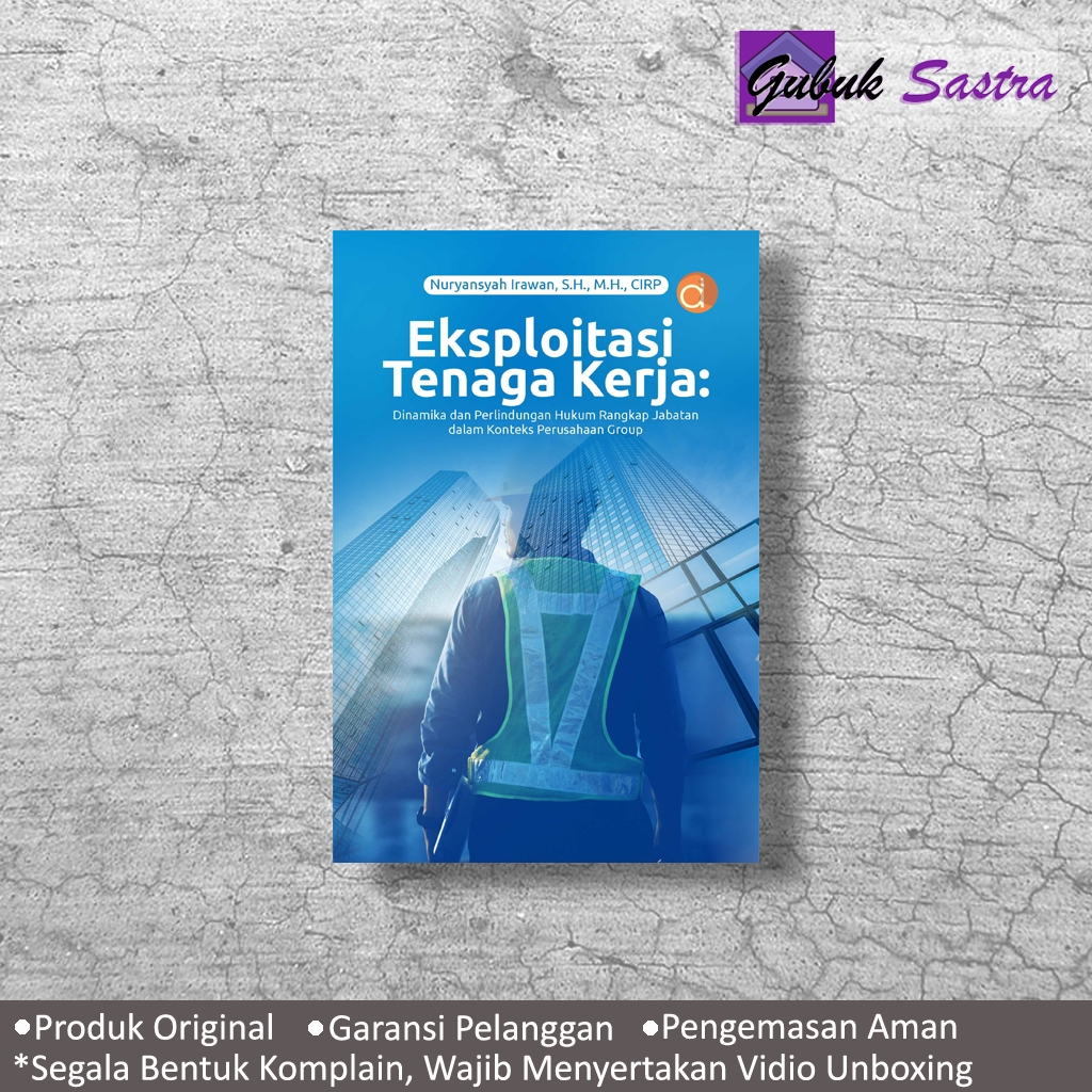 Jual Buku Eksploitasi Tenaga Kerja: Dinamika dan Perlindungan Hukum ...