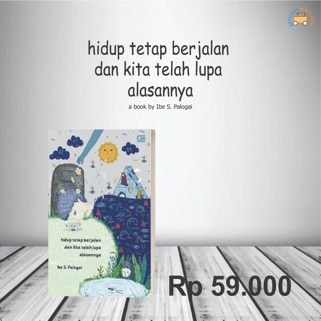 Jual BUKU 'HIDUP TETAP BERJALAN DAN KITA TELAH LUPA ALASANNYA' | Shopee ...