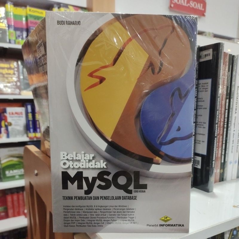 Jual Belajar Otodidak MySQL Teknik Pembuatan San Pengelolaan Database Edisi Kedua - Budi Raharjo ...