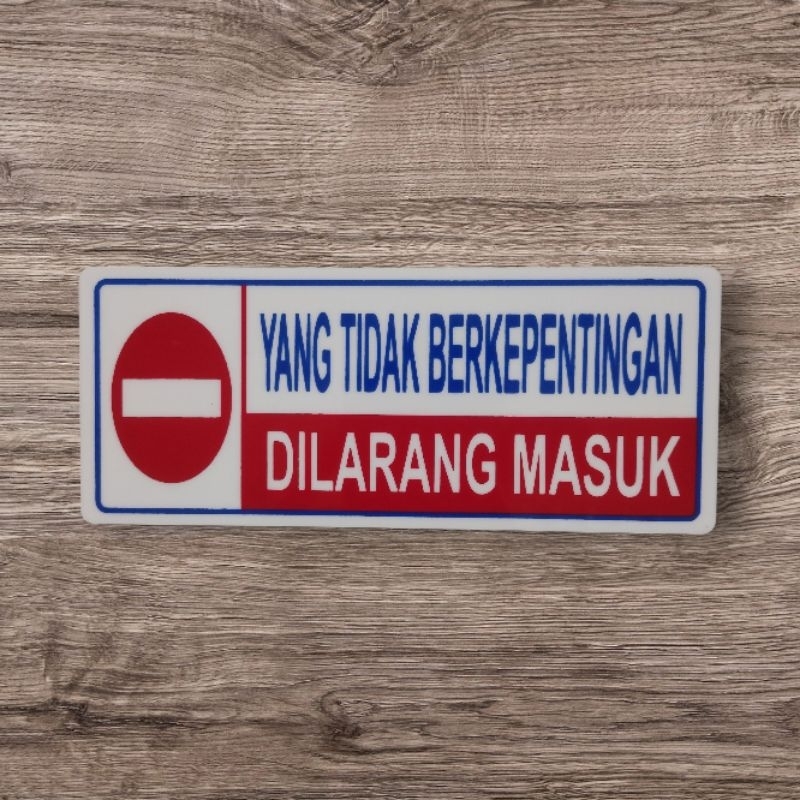 Jual Akrilik sign board YANG TIDAK BERKEPENTINGAN DILARANG MASUK 22×9cm ...