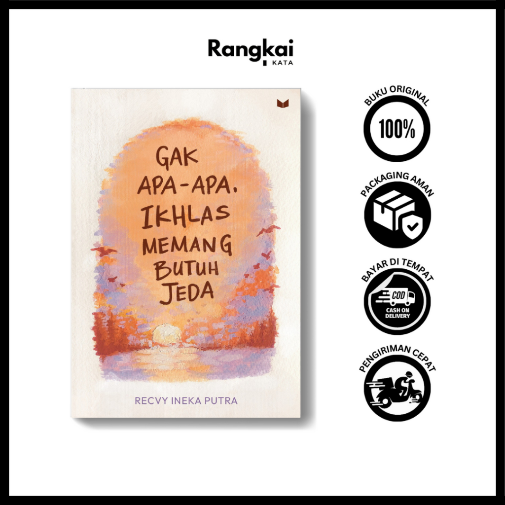 Jual Buku Gak Apa-Apa, Ikhlas Memang Butuh Jeda - Recvy Ineka Putra ...