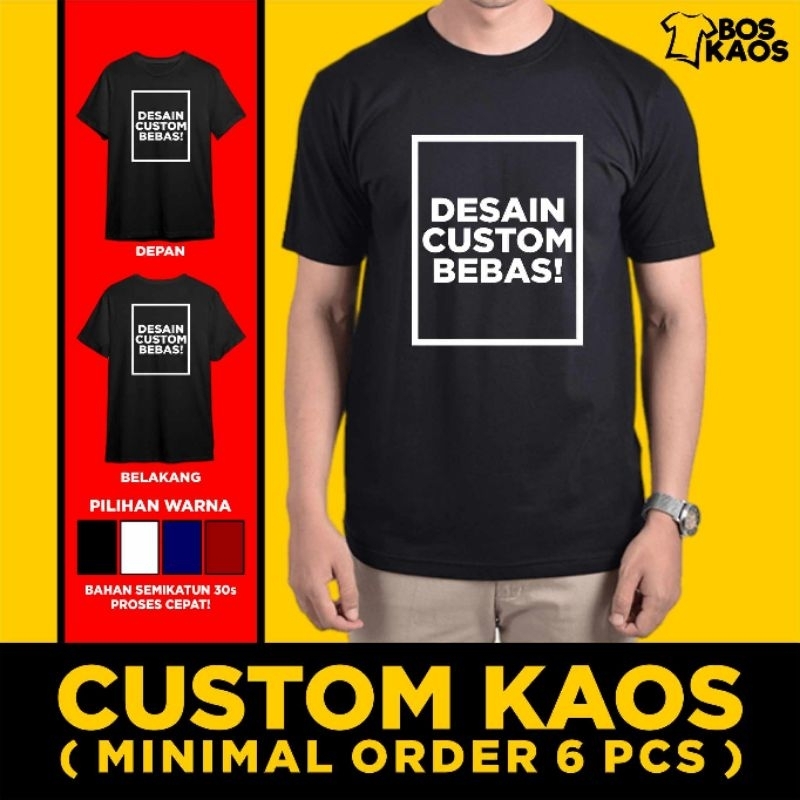 Jual KAOS CUSTOM BEBAS DESAIN APA AJA ( MININAL ORDER 6 PCS ) | Shopee ...