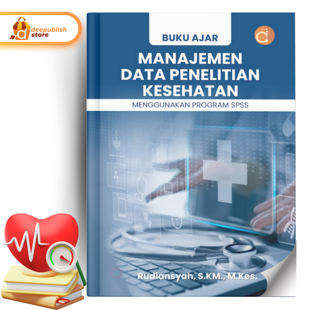 Jual Deepublish - Buku Ajar Manajemen Data Penelitian Kesehatan Menggunakan Program SPSS ...