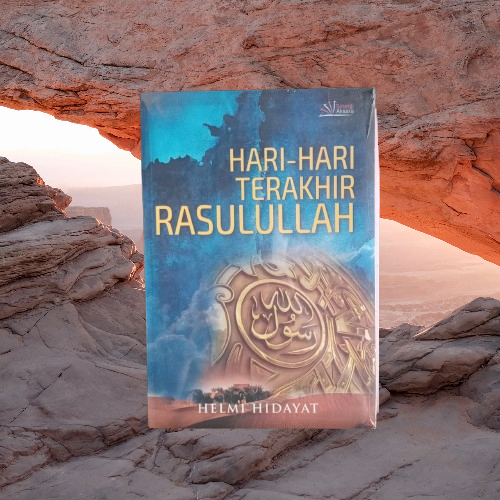 Jual Buku Hari-Hari Terakhir Rasulullah - Helmi Hidayat - Sinergi ...