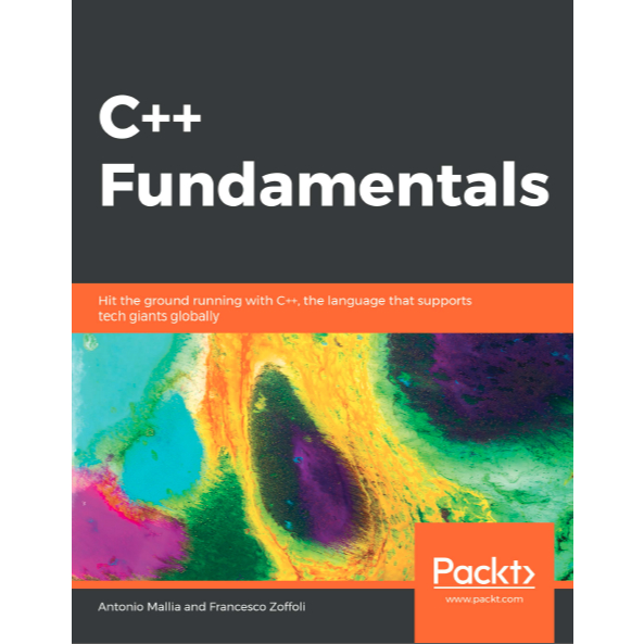 Jual Antonio Mallia, Francesco Zoffoli - C++ Fundamentals_ Hit the ground running with C++, the ...