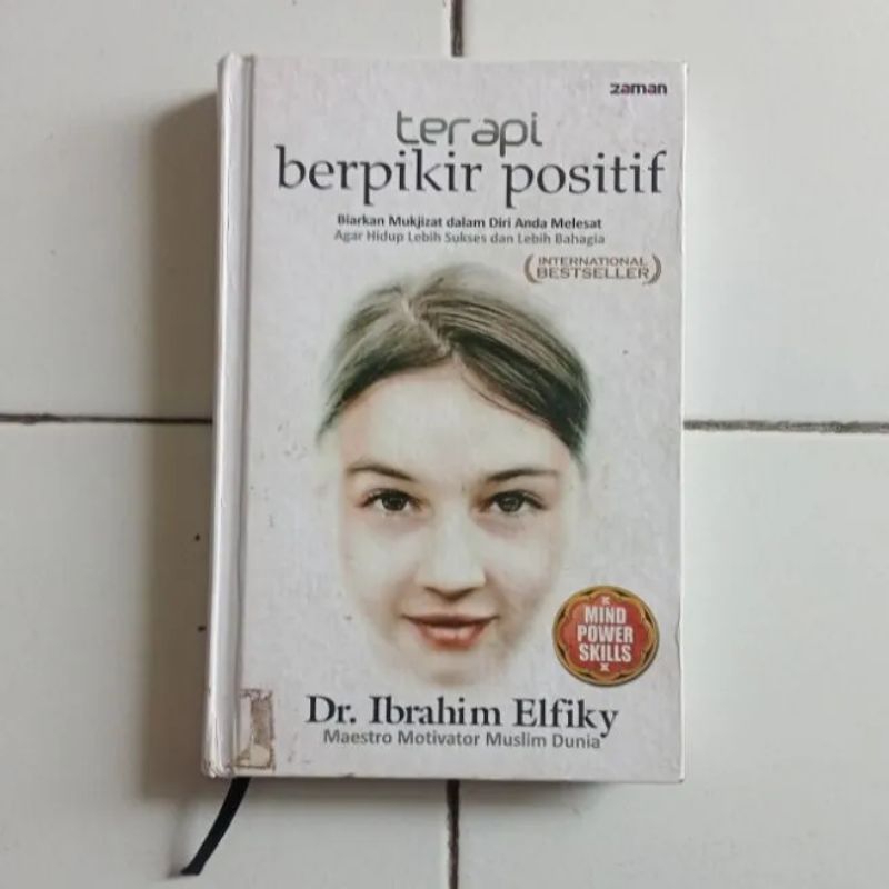 Jual Buku International Bestseller TERAPI BERPIKIR POSITIF By Dr Ibrahim Elfiky Hard Cover ...