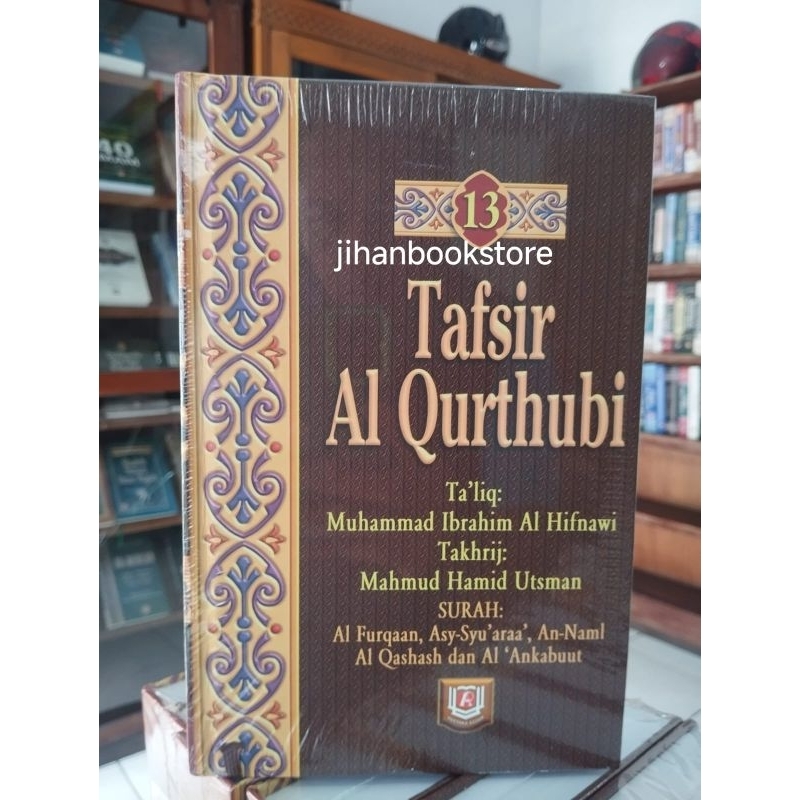 Jual Tafsir Al Qurthubi Jilid 13 Surah : Al- Furqaan, Asy-Syuaraa, An- Naml, Al-Qashash Dan Al ...