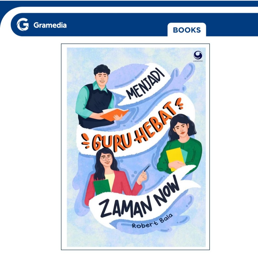 Jual Gramedia GTC- Menjadi Guru Hebat Zaman Now Edisi Revisi | Shopee Indonesia