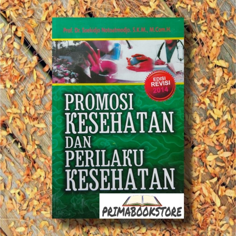 Jual Promosi Kesehatan dan Perilaku Kesehatan edisi revisi 2014 - Soekidjo Notoatmodjo | Shopee ...