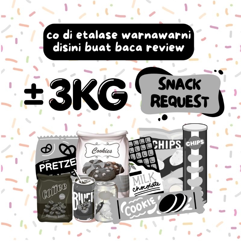 Jual BACA REVIEW SNACK REQUEST 3KG DISINI | Shopee Indonesia