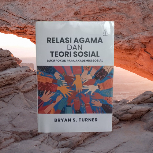 Jual Buku Relasi Agama dan Teori Sosial - Buku Pokok Para Akademisi ...