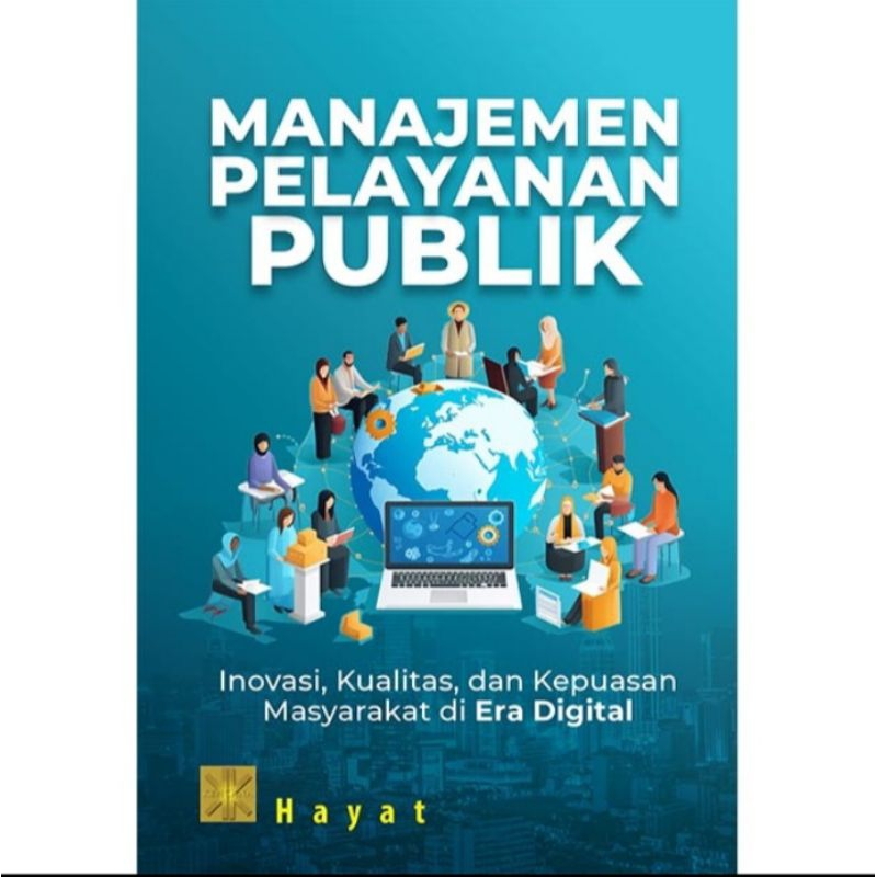 Jual BUKU ORIGINAL MANAJEMEN PELAYANAN PUBLIK INOVASI KUALITAS DAN ...