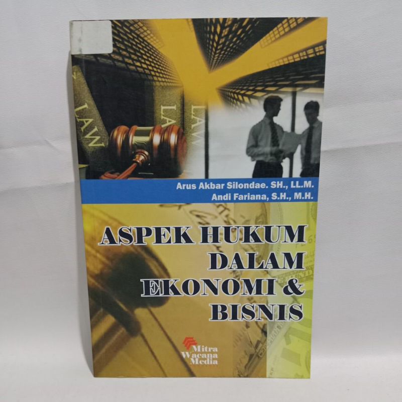 Jual Buku Aspek Hukum Dalam Ekonomi Dan Bisnis -Arus Akbar Silondae. SH., LL.M. | Shopee Indonesia