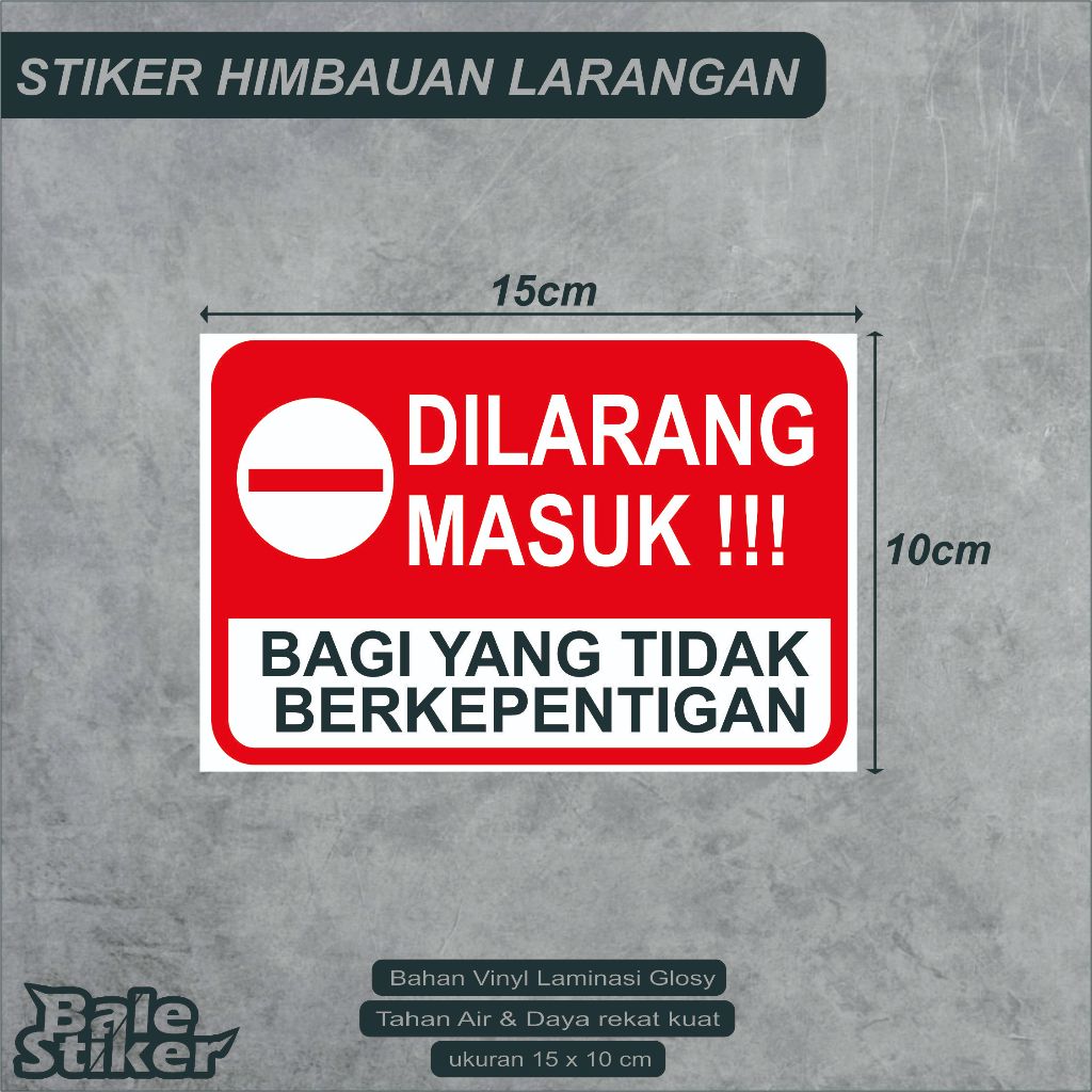 Jual stiker BAGI YANG TIDAK BERKEPENTINGAN DILARANG MASUK sticker ...