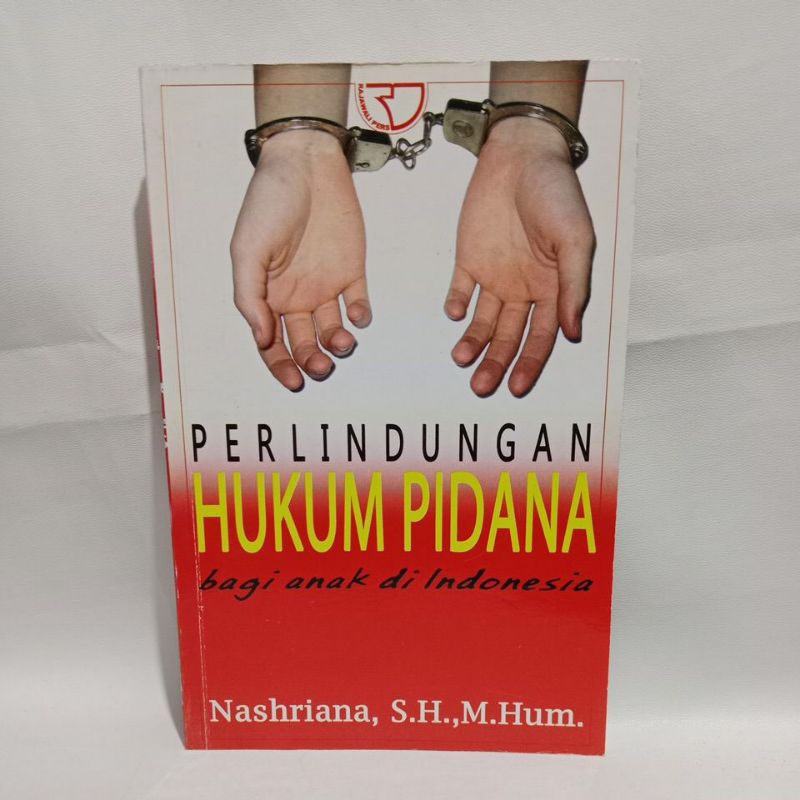Jual Buku Perlindungan Hukum Pidana Bagi Anak Di Indonesia -Nashriana, S.H., M.Hum | Shopee ...