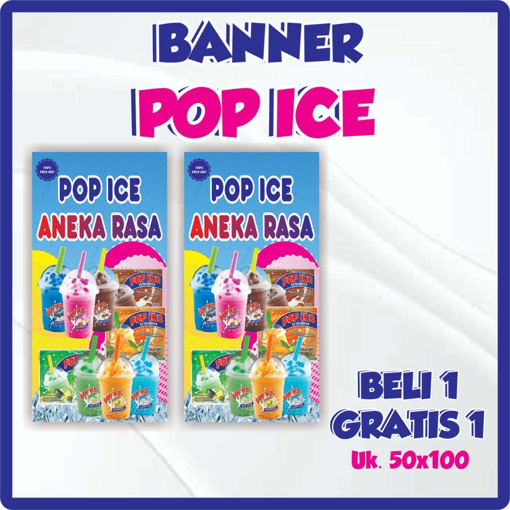 Jual SPANDUK BANNER POP ICE BELI 1 GRATIS 1 UK 50X100 CM | Shopee Indonesia