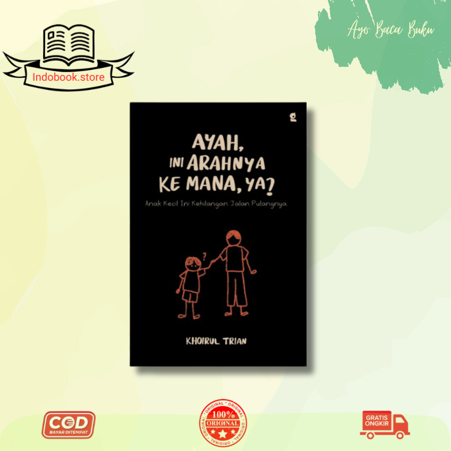 Jual Buku Ayah, Ini Arahnya ke Mana, ya? By Khoirul Trian | Shopee ...