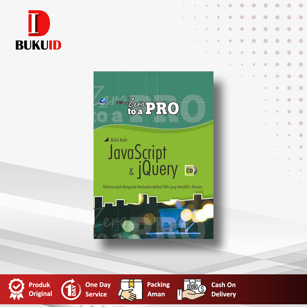 Jual Buku From Zero To A Pro: Java Script Dan JQuery - Abdul Kadir | Shopee Indonesia