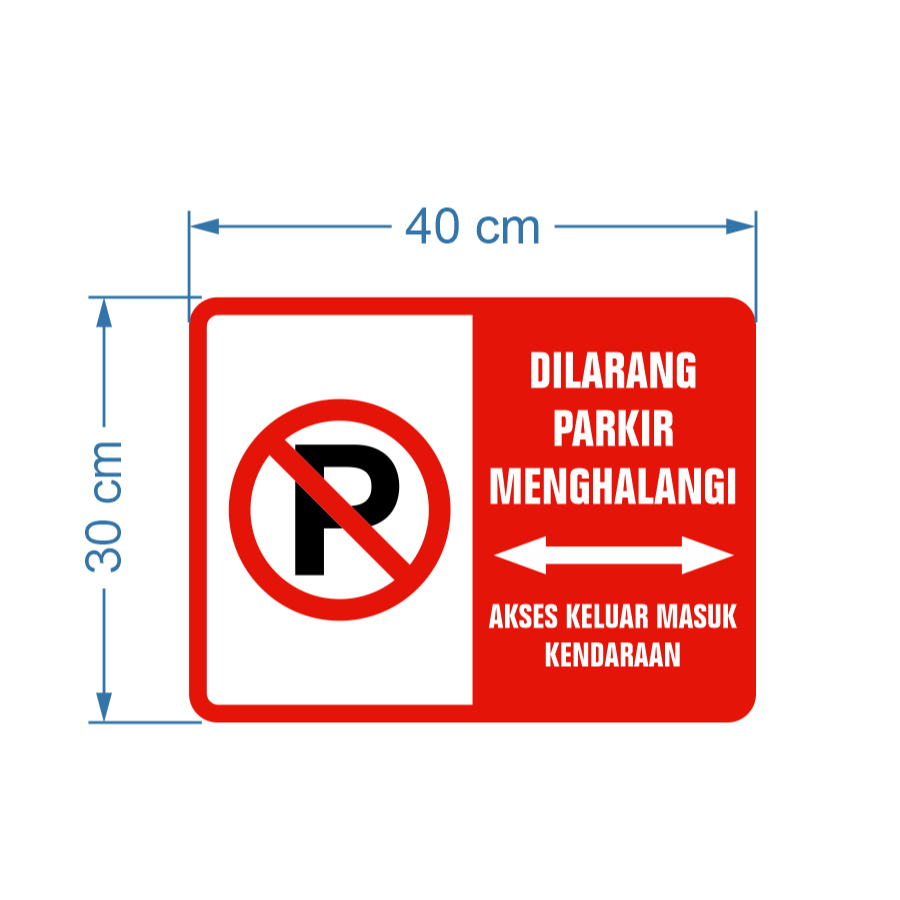 Jual Rambu Sign Dilarang Parkir Menghalangi Akses Keluar Masuk ...