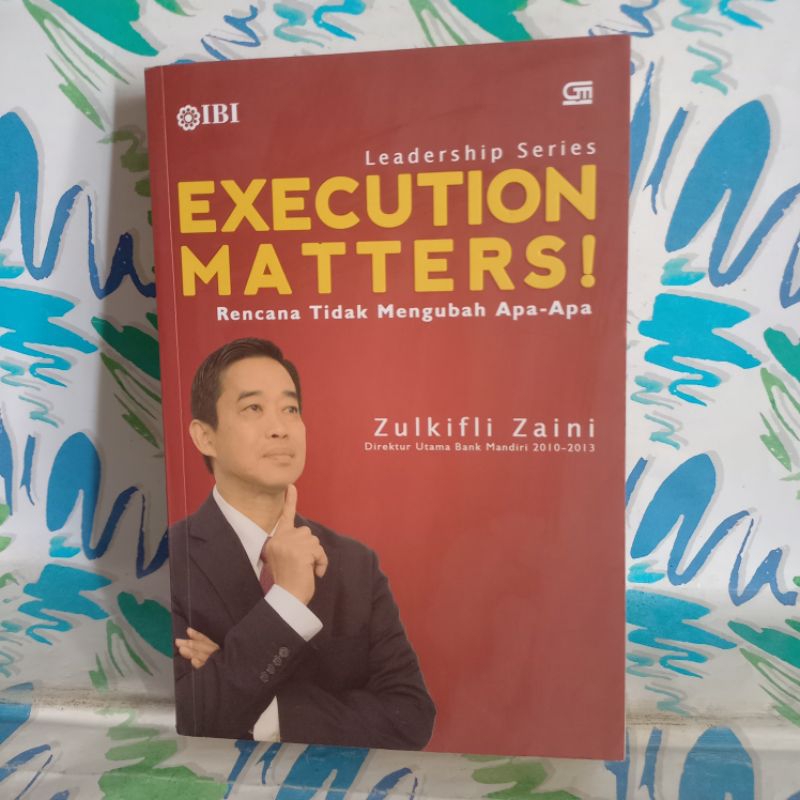 Jual original Buku Execution Matters Rencana Tidak Mengubah Apa Apa Leadership Series cek foto ...