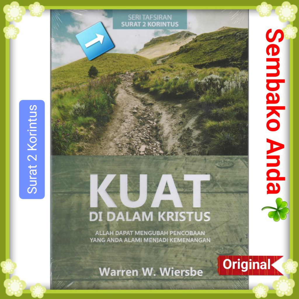 Jual Surat 2 Korintus. Tafsiran Alkitab. Warren W. Wiersbe. Kuat Di Dalam Kristus. 2 Corinthians ...