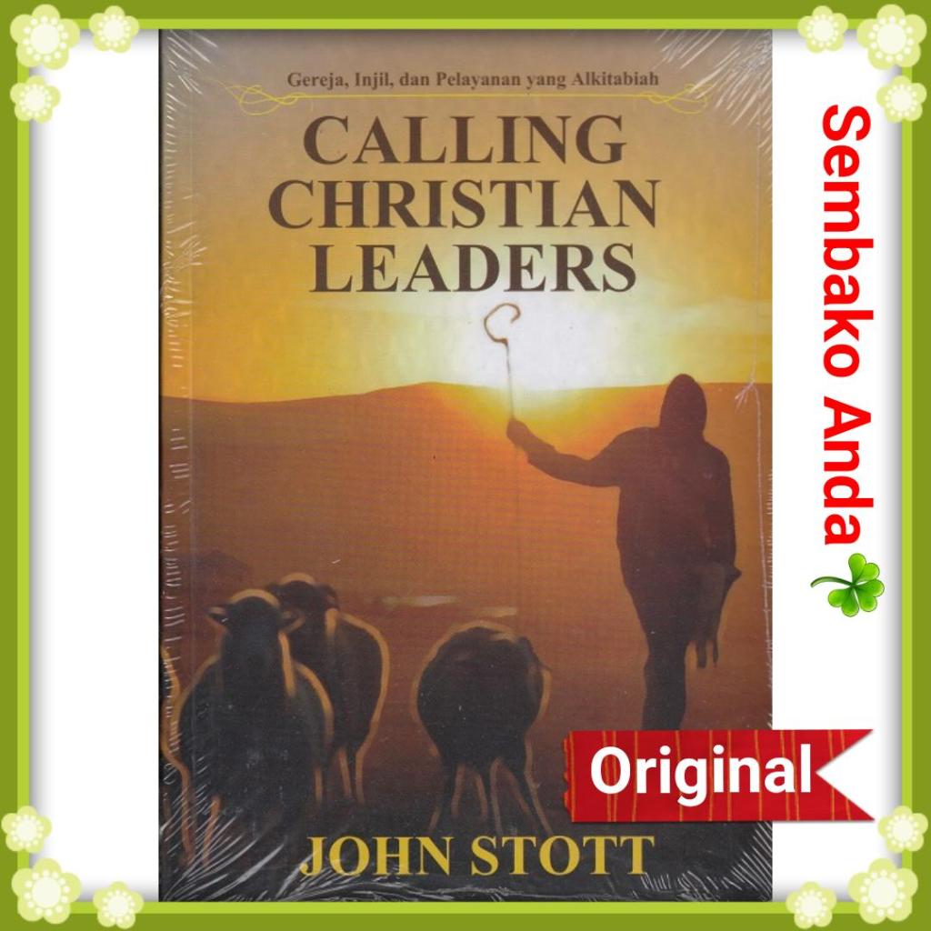 Jual Calling Christian Leaders. John Stott. Gereja, Injil, dan ...