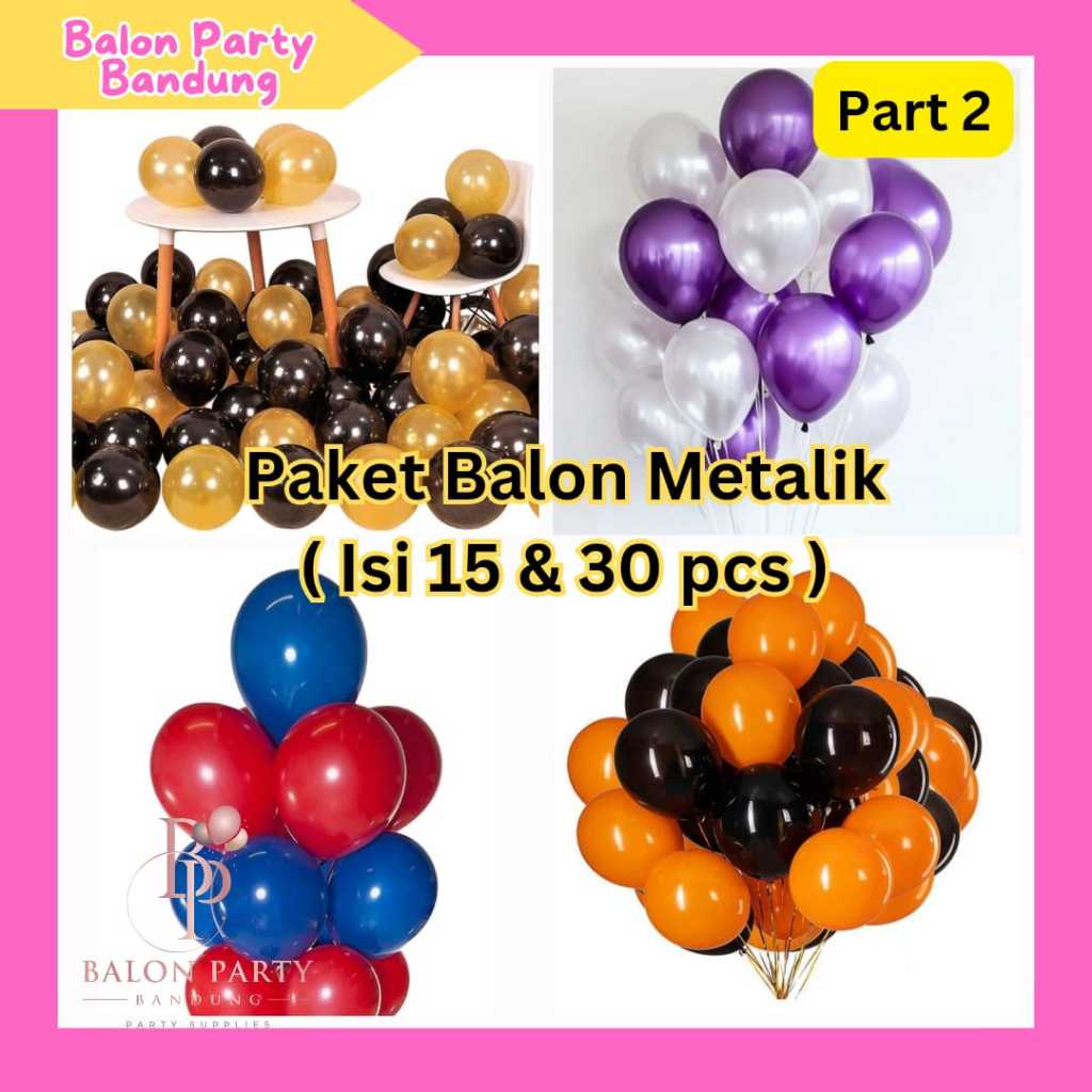 Jual BALON PARTY Paket Balon Latex Metalik ( Isi 15 dan 30 pcs ) - Part ...