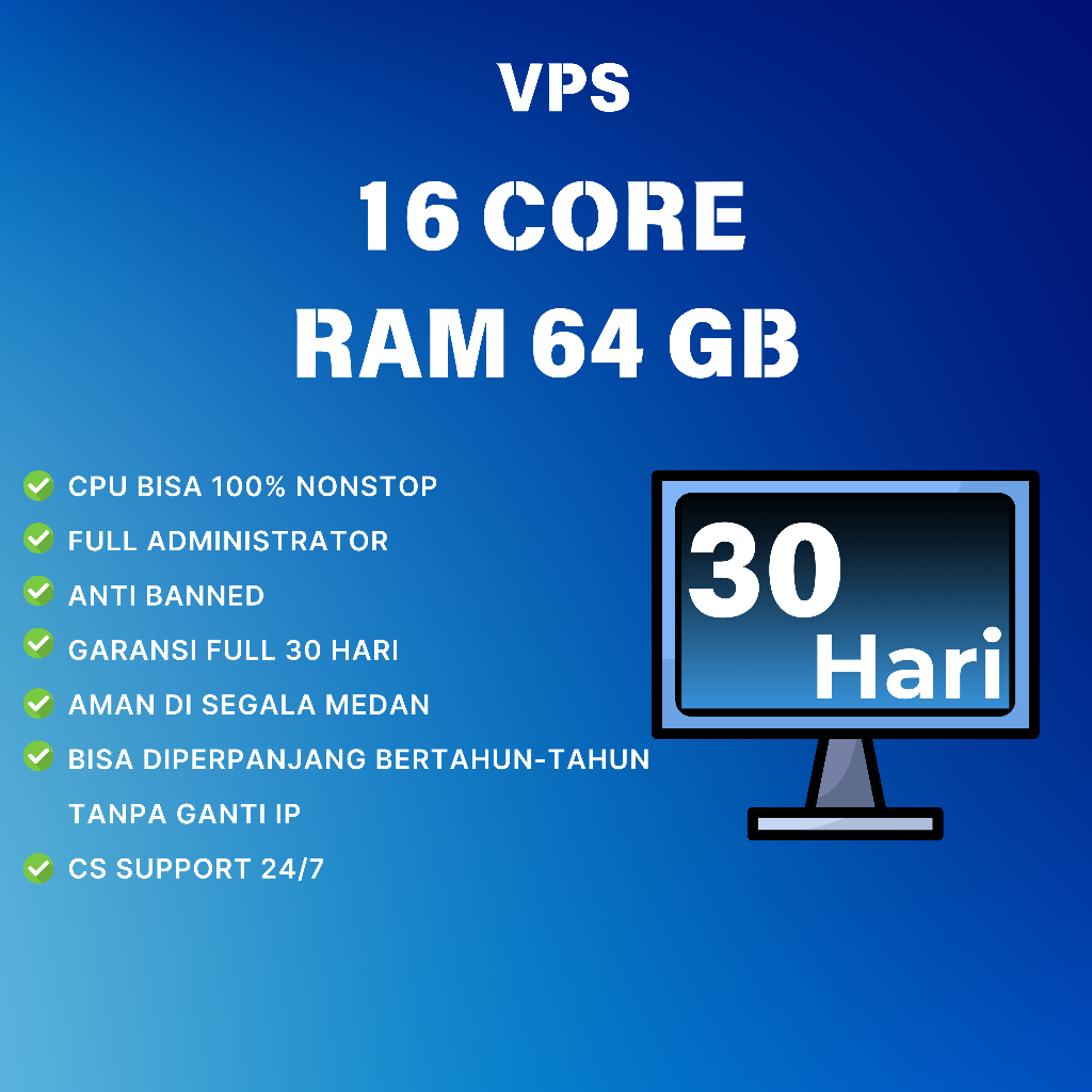 Jual VPS 16 CORE RAM 64 GB Murah Bulanan Full Admin Anti Suspend Bisa di Perpanjang BERGARANSI ...