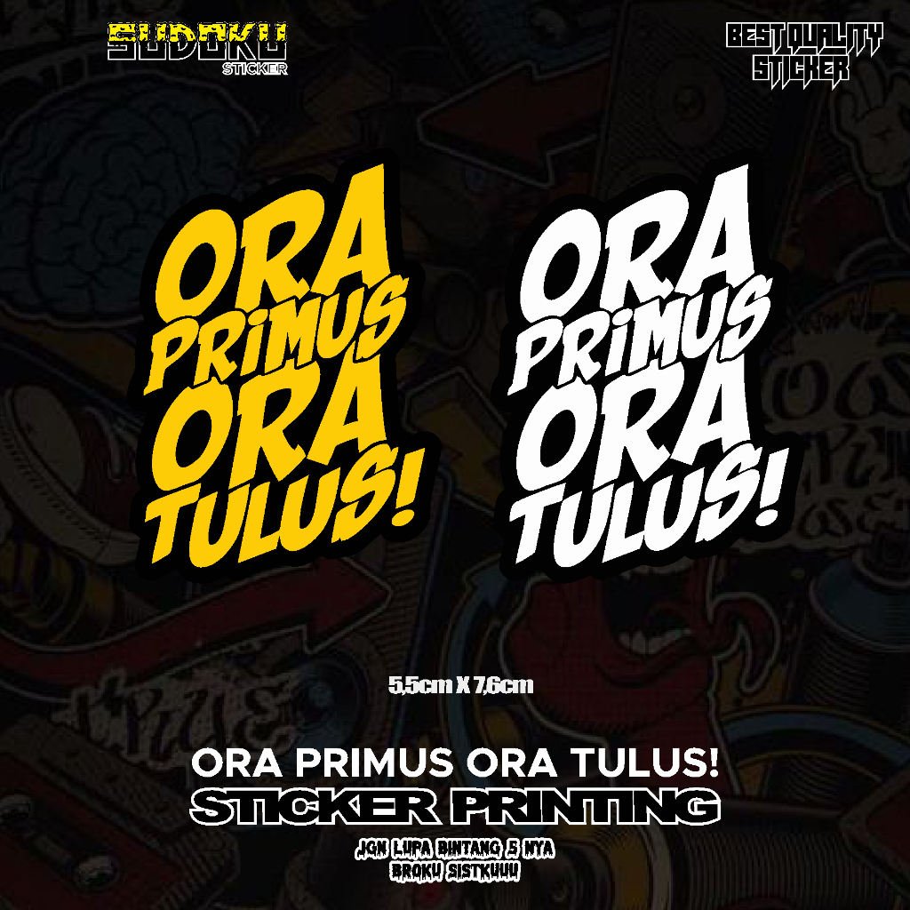 Jual STICKER STIKER PRINTING ORA PRIMUS ORA TULUS! | Shopee Indonesia