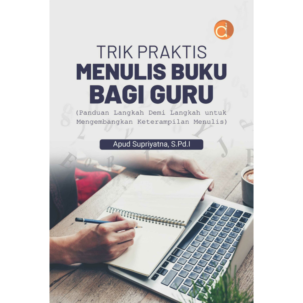 Jual Deepublish - Buku Trik praktis menulis buku bagi guru : panduan langkah demi langkah untuk ...